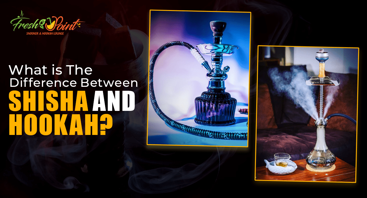 Difference Between Shisha and Hookah? Fresh Point